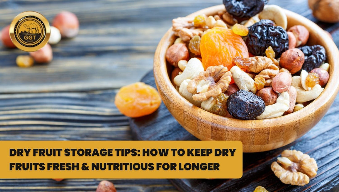 Best Dry Fruit Storage Tips to Maintain Freshness & Nutrition – GGT